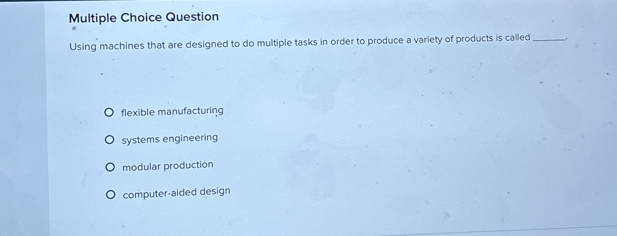 Solved Multiple Choice QuestionUsing machines that are | Chegg.com