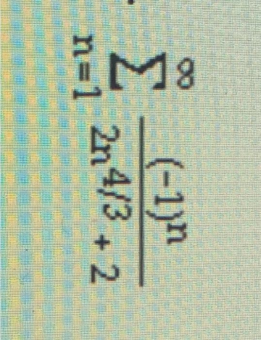 Solved 2n4/3+2(−1)n | Chegg.com