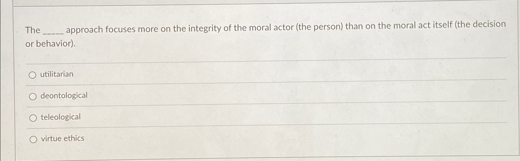 Solved The approach focuses more on the integrity of the | Chegg.com