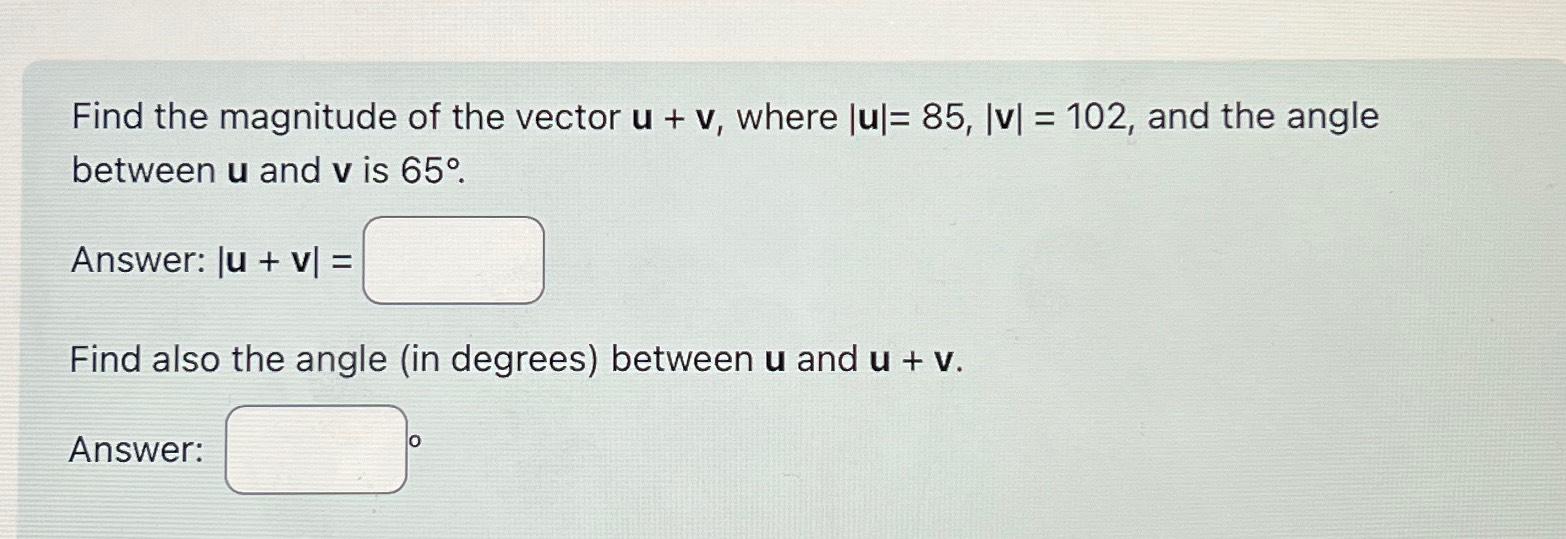 Solved Find the magnitude of the vector u+v, ﻿where | Chegg.com