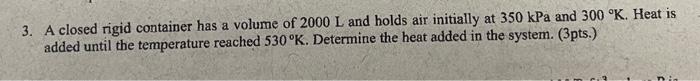 Solved 3. A closed rigid container has a volume of 2000 L | Chegg.com