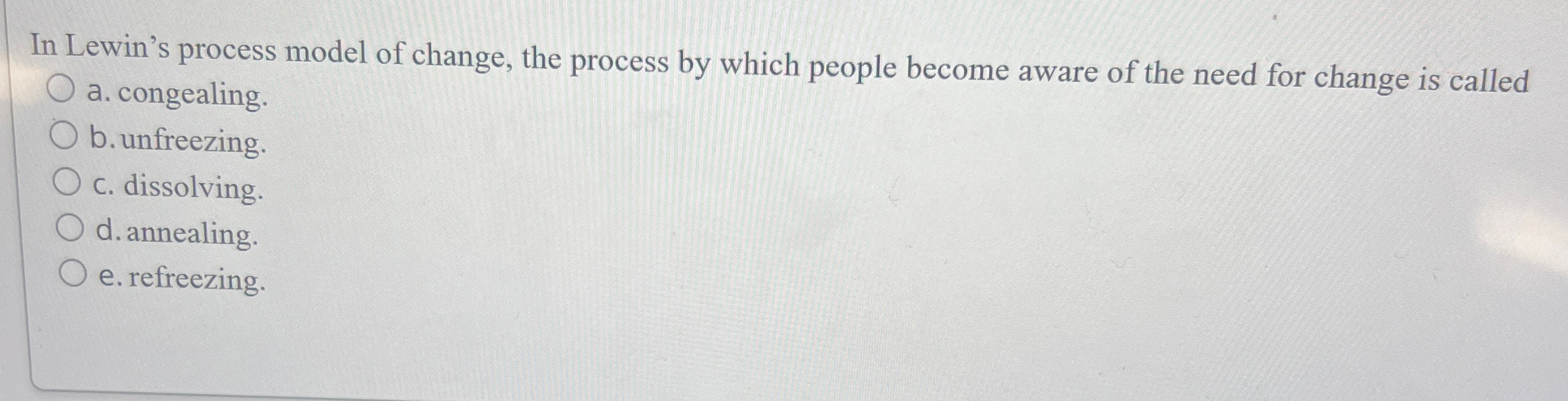 Solved In Lewin's process model of change, the process by | Chegg.com