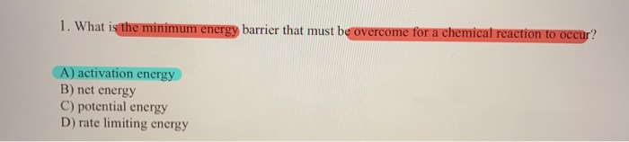 Solved 1. What is the minimum energy barrier that must be | Chegg.com