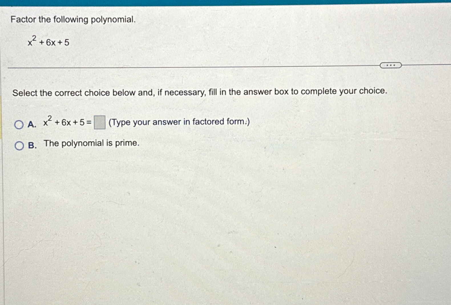 Solved Factor the following polynomial.x2+6x+5Select the | Chegg.com