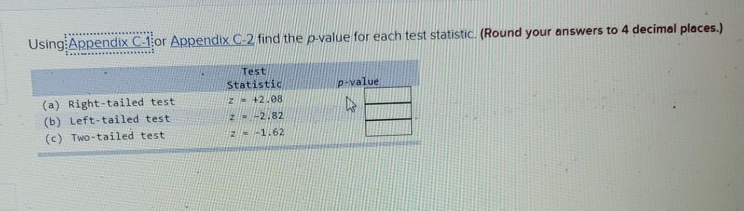 Solved Using Appendix C-1 or Appendix C-2 find the p-value | Chegg.com