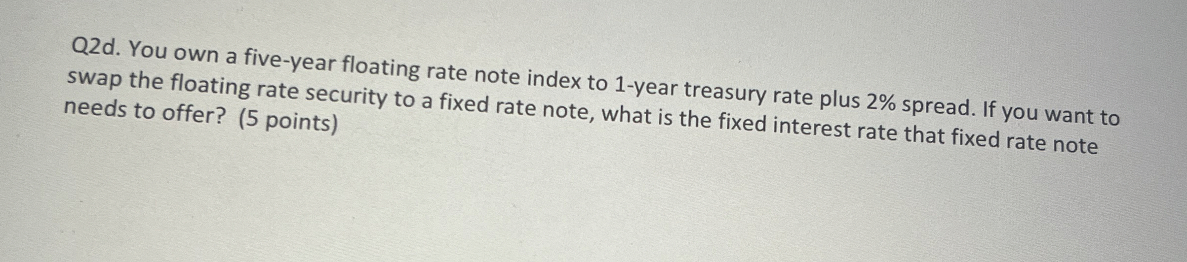 Solved Q2d. ﻿You own a five-year floating rate note index to | Chegg.com