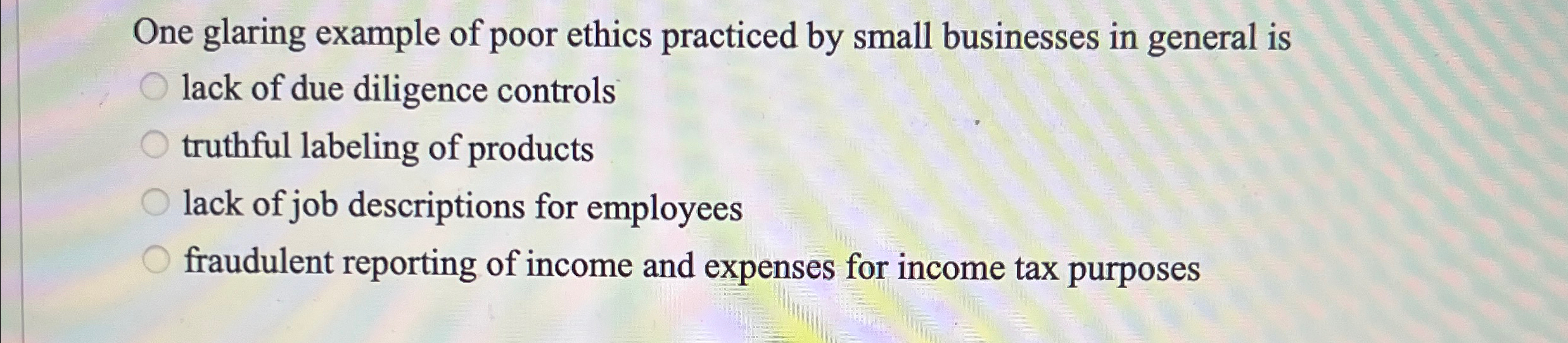 Solved One glaring example of poor ethics practiced by small | Chegg.com