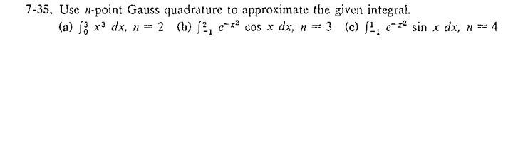 Solved 7-35. Use n-point Gauss quadrature to approximate the | Chegg.com