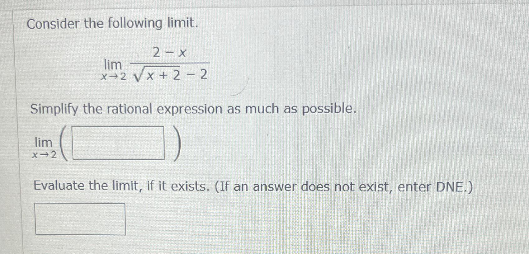 Solved Consider the following limit.limx→22-xx+22-2Simplify | Chegg.com