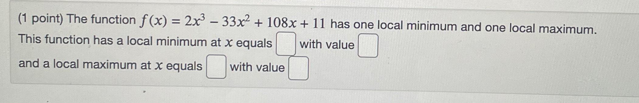 Solved 1 ﻿point ﻿the Function F X 2x3 33x2 108x 11 ﻿has