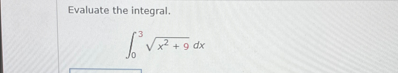 Solved Evaluate the integral.∫03x2+92dx | Chegg.com