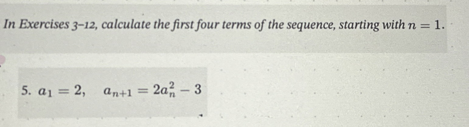 Solved In Exercises 3-12, ﻿calculate the first four terms of | Chegg.com
