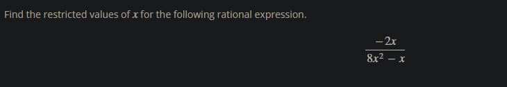 Solved Find the restricted values of x ﻿for the following | Chegg.com