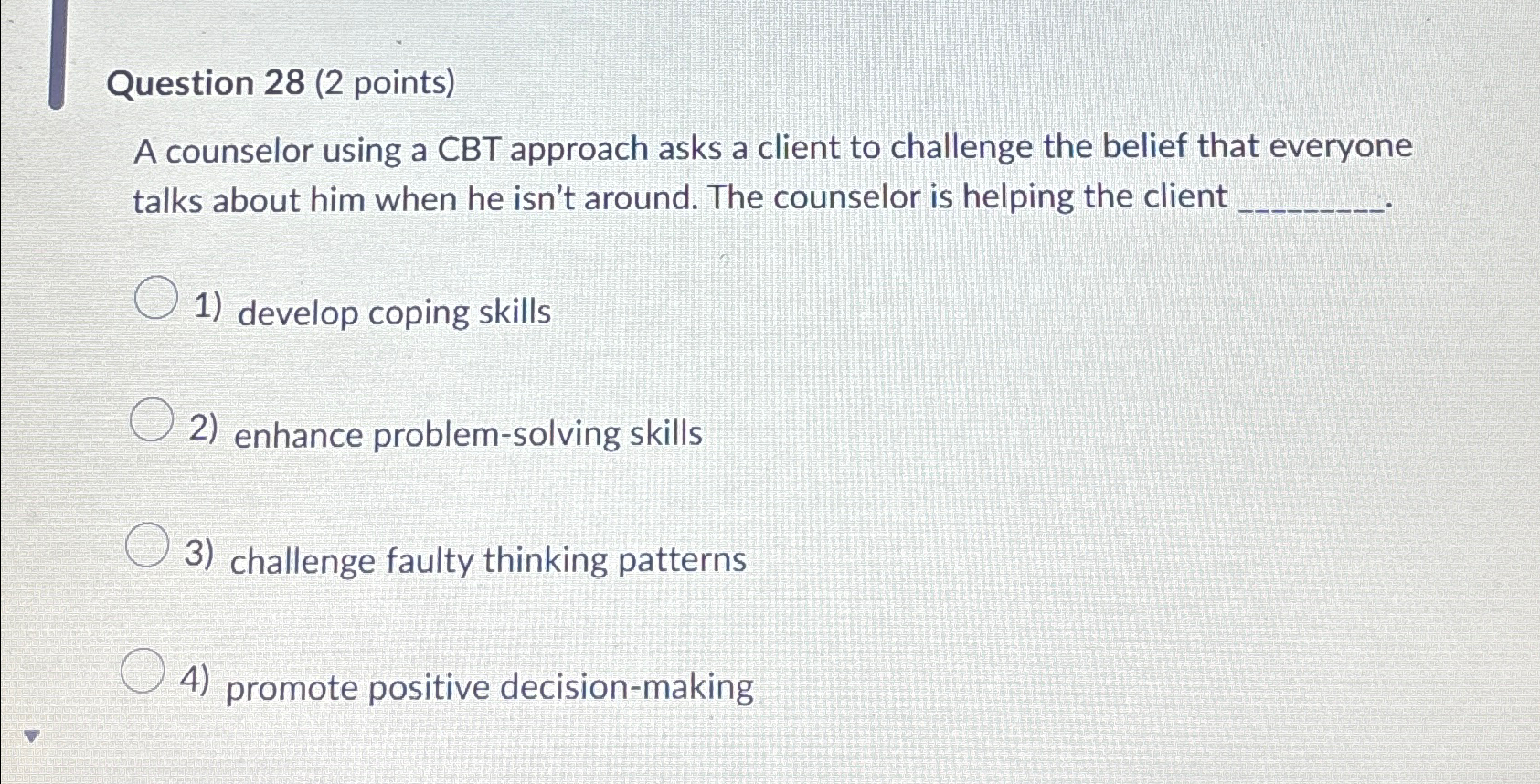 Solved Question 28 (2 ﻿points)A counselor using a CBT | Chegg.com