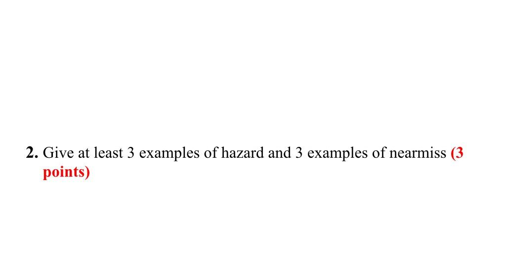 Solved Give at least 3 ﻿examples of hazard and 3 ﻿examples | Chegg.com