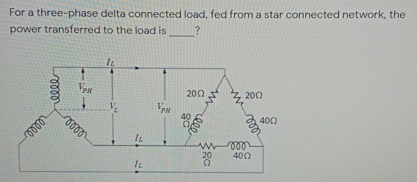 Solved For a three-phase delta connected load, fed from a | Chegg.com