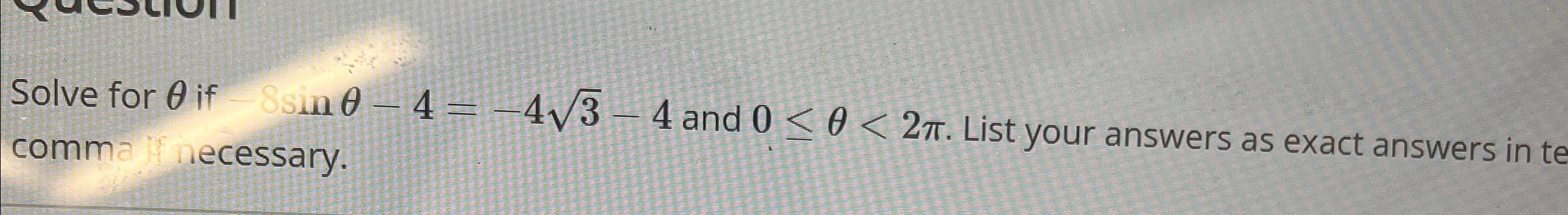 Solved Solve for θ ﻿if 8sinθ-4=-432-4 ﻿and 0≤θ