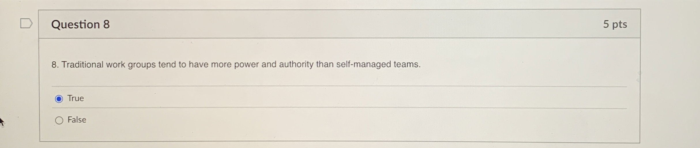 Solved Question 85 ﻿pts8. ﻿Traditional work groups tend to | Chegg.com