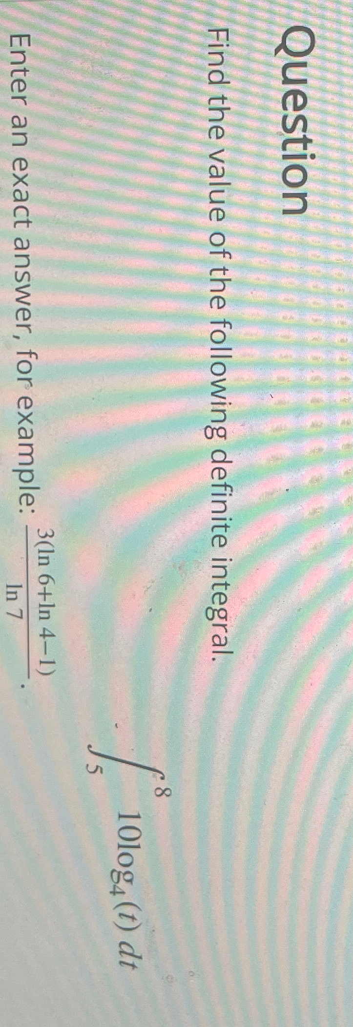 Solved QuestionFind the value of the following definite | Chegg.com