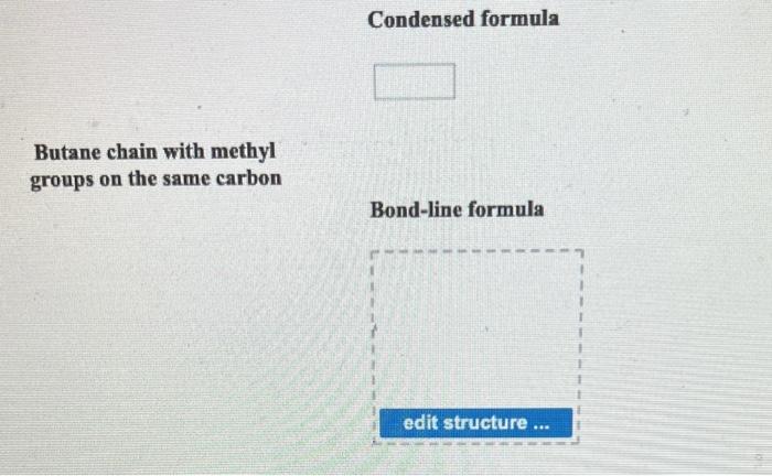 Solved Condensed formula Butane chain with methyl groups on | Chegg.com