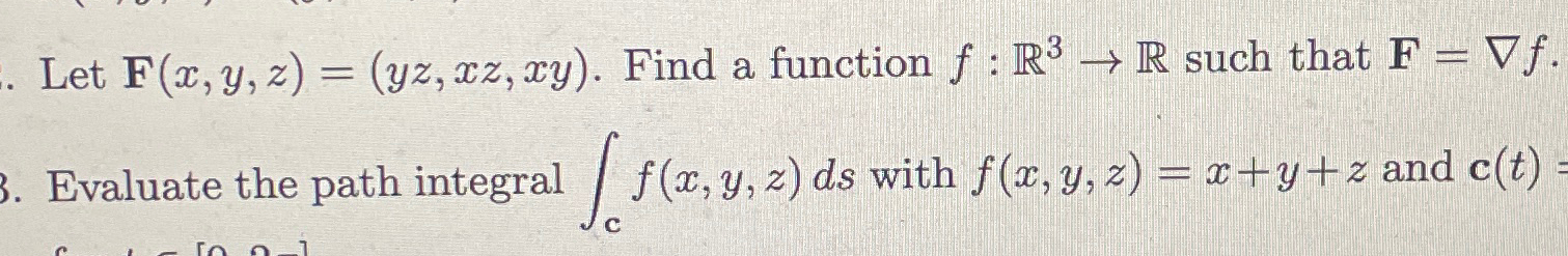 Solved Let F(x,y,z)=(yz,xz,xy). ﻿Find a function f:R3→R | Chegg.com