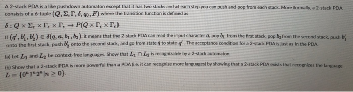 Solved A 2 Stack Pda Is A Like Pushdown Automaton Except 