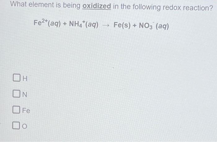 Solved What element is being oxidized in the following redox | Chegg.com