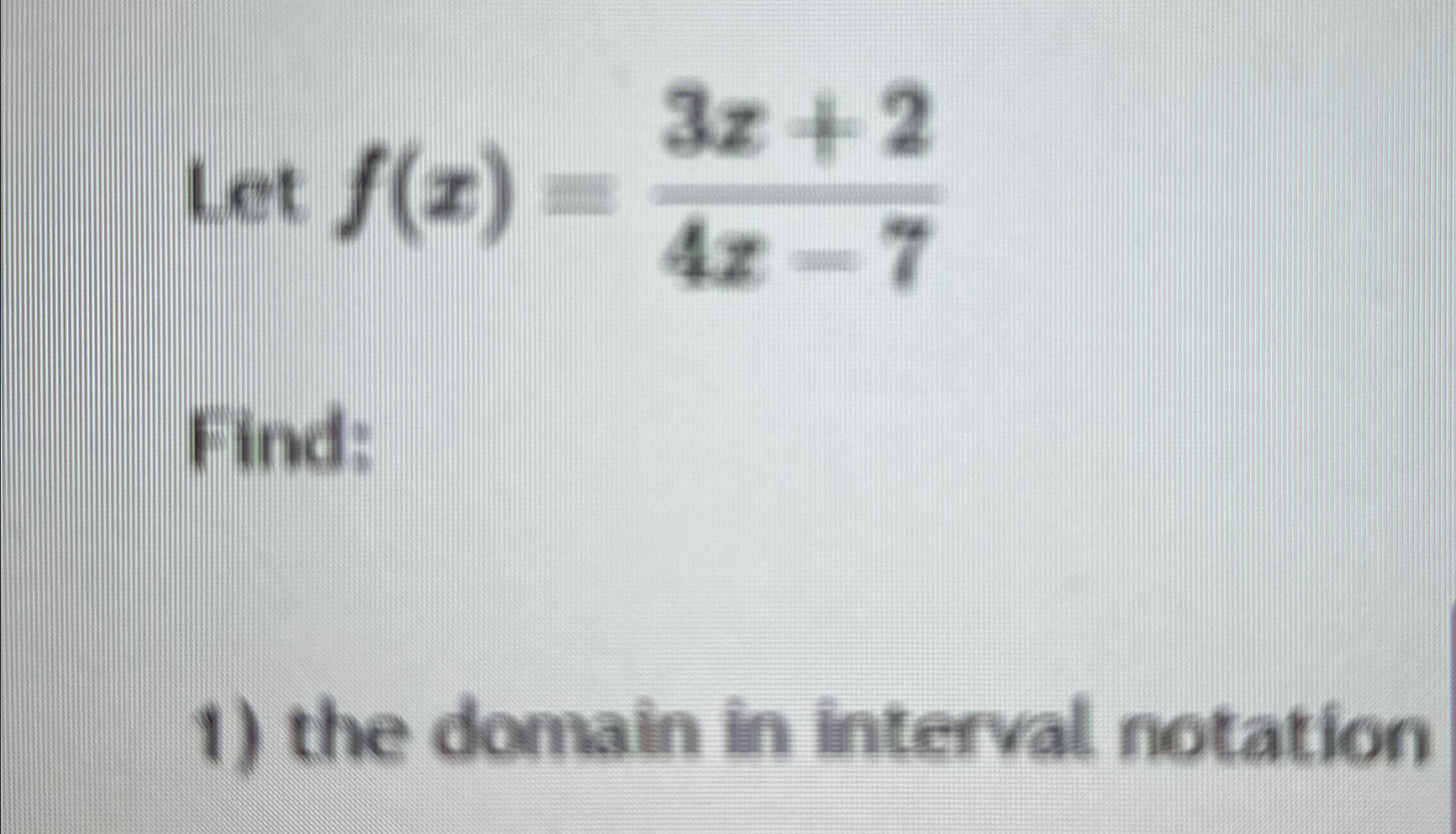 Solved Let f(x)=3x+24x-7Find:the domain in interval notation | Chegg.com