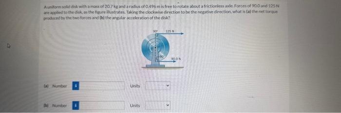 Solved A uniform solid disk with a mass of 20.7 kg and a | Chegg.com