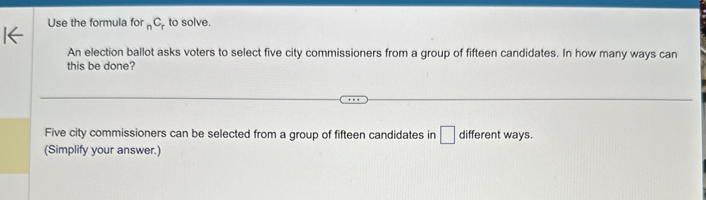 Solved Use the formula for ?nCr ﻿to solve.An election ballot | Chegg.com