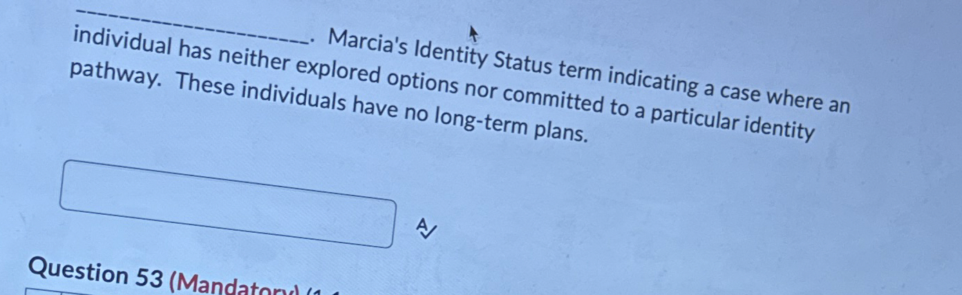 Solved Marcia's Identity Status term indicating a case where | Chegg.com