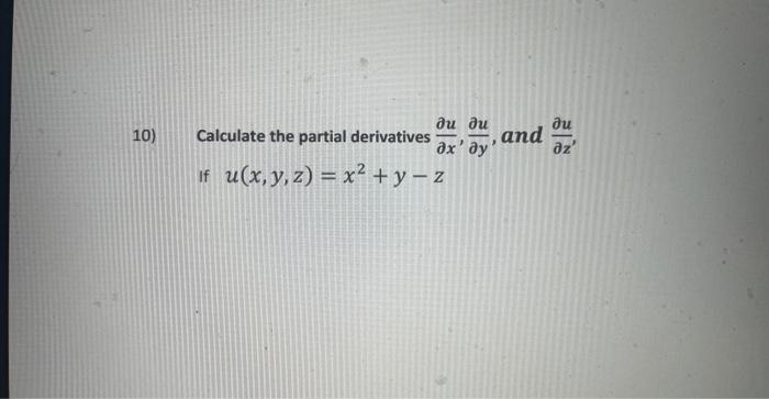 Solved 10) Calculate the partial derivatives ∂x∂u,∂y∂u, and | Chegg.com