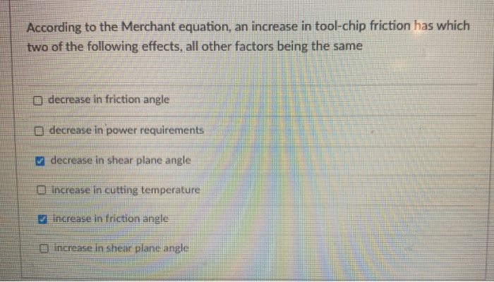 Solved According to the Merchant equation, an increase in | Chegg.com