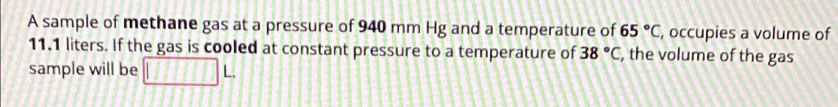 Solved A sample of methane gas at a pressure of 940mmHg ﻿and | Chegg.com