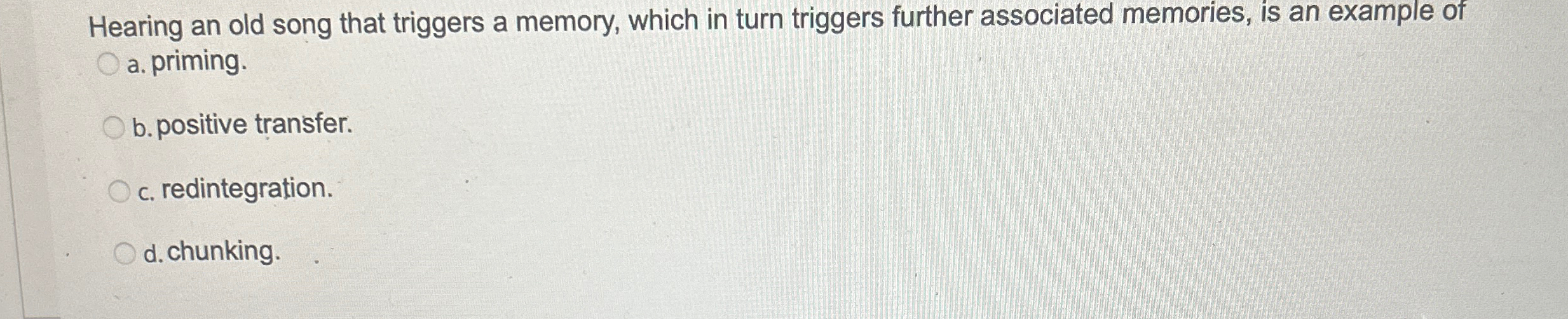 Solved Hearing an old song that triggers a memory, which in | Chegg.com