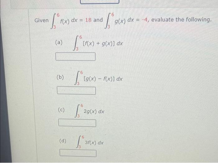 Solved ∫36f(x)dx=18 and ∫36g(x)dx=−4, evaluate the following | Chegg.com