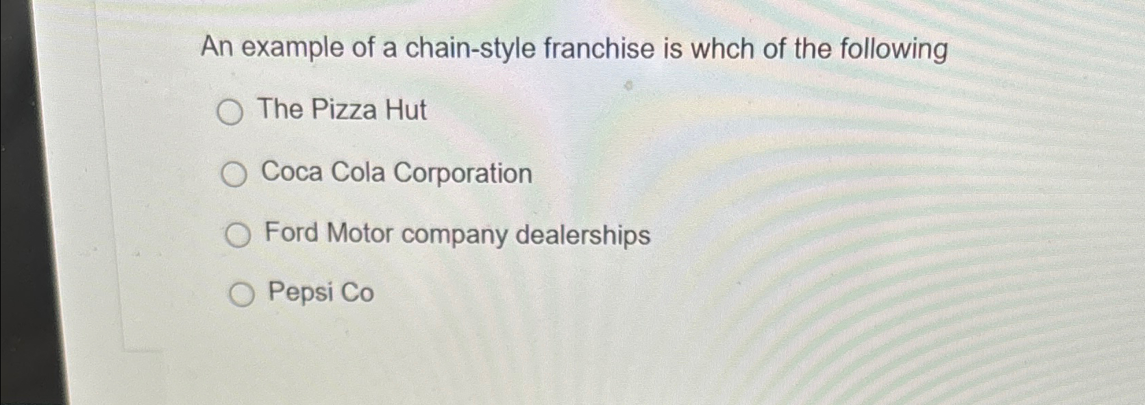 Solved An example of a chain-style franchise is whch of the | Chegg.com