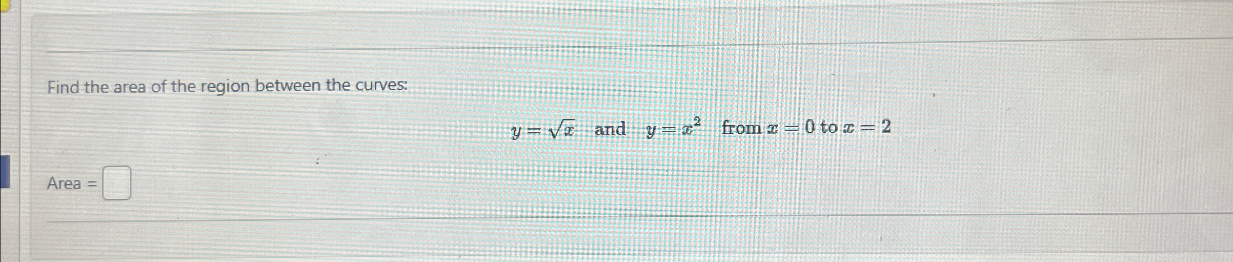Solved Find the area of the region between the curves:y=x2 | Chegg.com