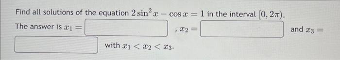 Solved Find all solutions of the equation 2sin2x−cosx=1 in | Chegg.com