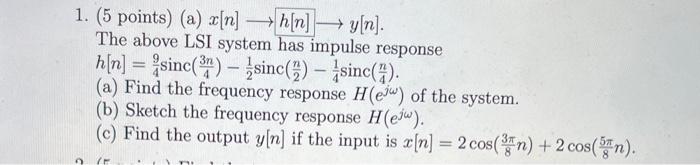Solved 1. (5 points) (a) x[n] h[n] y[n] The above LSI system | Chegg.com