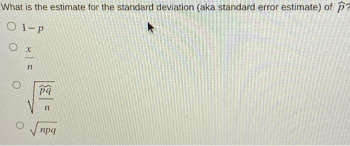 Solved What is the estimate for the standard deviation (aka | Chegg.com
