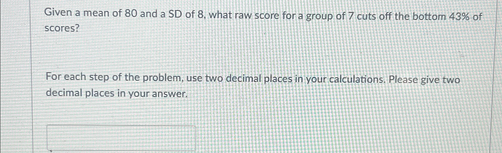 Solved Given a mean of 80 ﻿and a SD of 8 , ﻿what raw score | Chegg.com