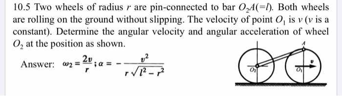 Solved 10.5 Two wheels of radius r are pin-connected to bar | Chegg.com