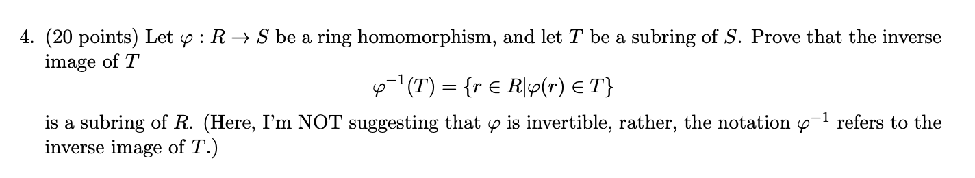 Solved Let φ:R→S ﻿be a ring homomorphism, and let T ﻿be a | Chegg.com