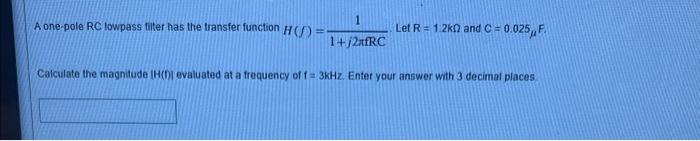 Solved A one-pole RC lowpass fiter has the transfer function | Chegg.com