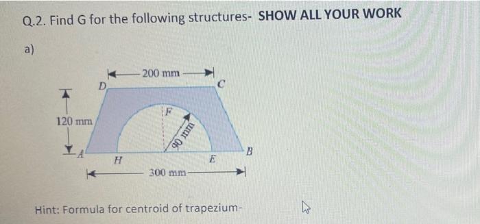 Solved Q.2. Find G for the following structures- SHOW ALL | Chegg.com