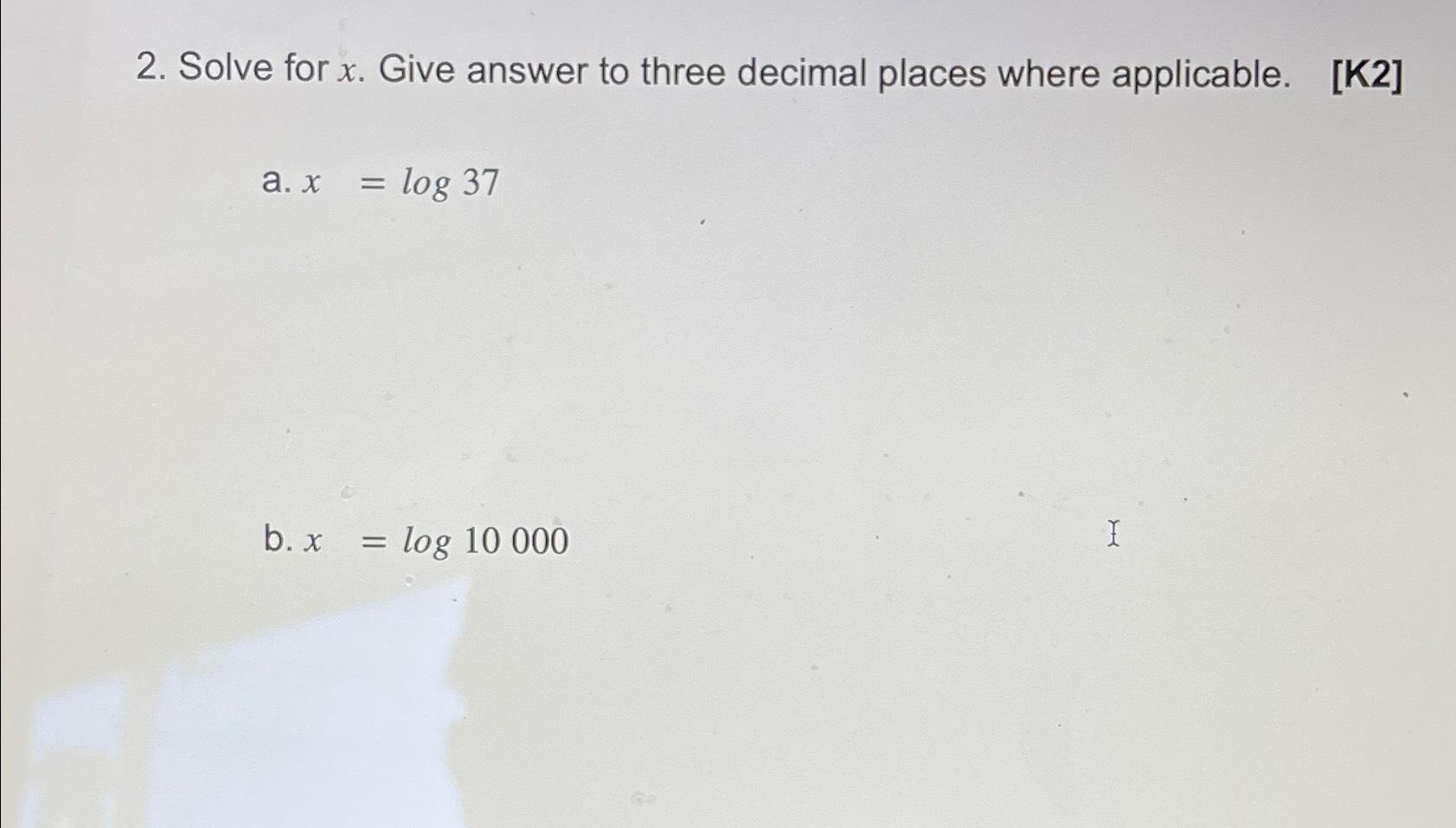 Solved Solve for x. Give answer to three decimal places | Chegg.com Solved Solve for x. Give answer to three decimal places | Chegg.com
