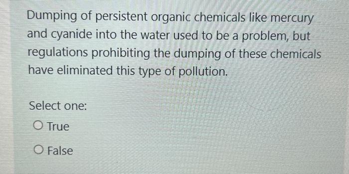 Solved Dumping of persistent organic chemicals like mercury | Chegg.com Solved Dumping of persistent organic chemicals like mercury | Chegg.com
