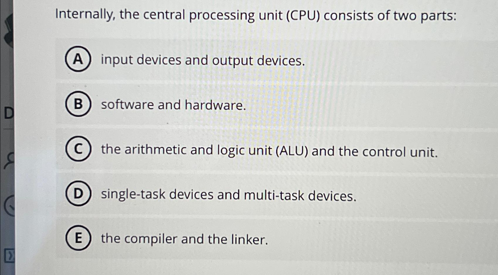 Solved Internally, the central processing unit (CPU) | Chegg.com