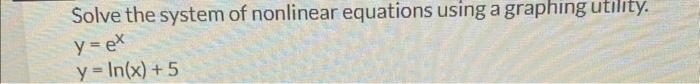 Solve the system of nonlinear equations using a | Chegg.com